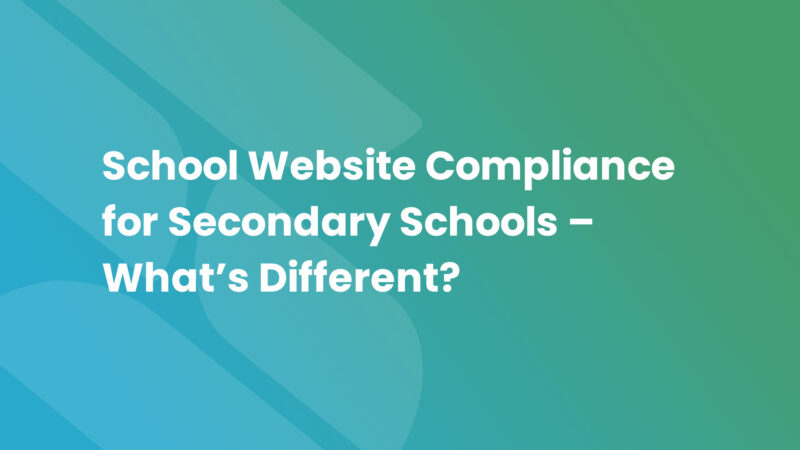 School Website Compliance for Secondary Schools – What’s Different ...