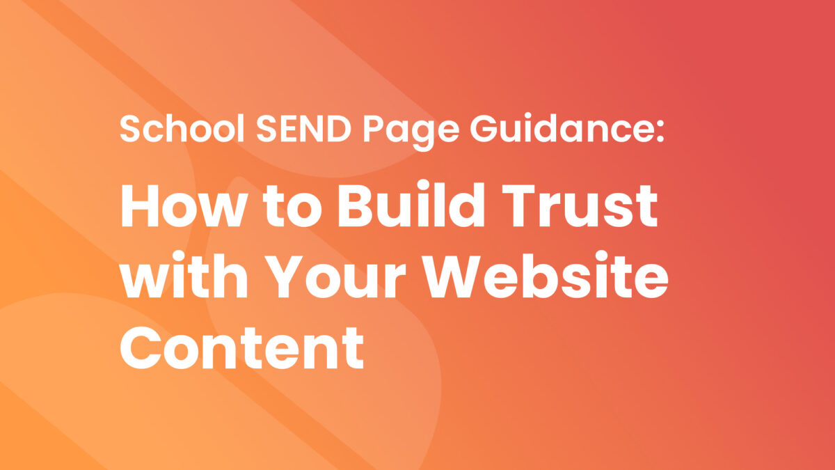 School SEND Page Guidance: How to Build Trust with Your Website Content ...